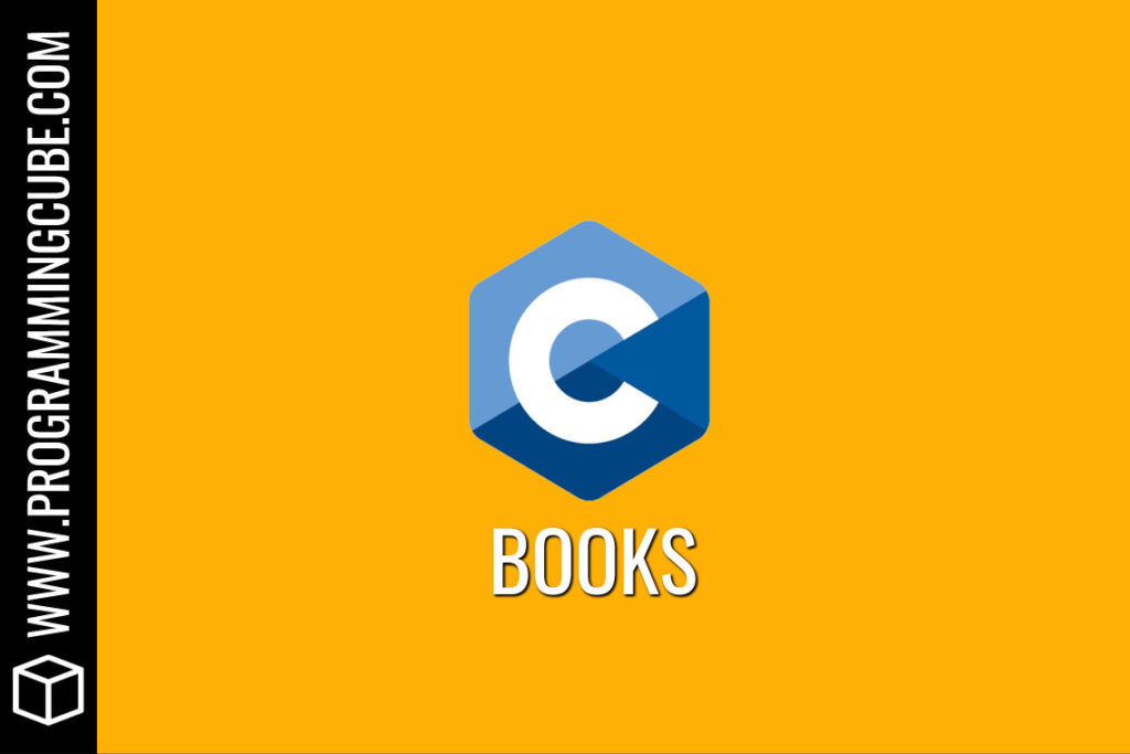7 Best C Programming Books For Programmers And Developers Programming Cube