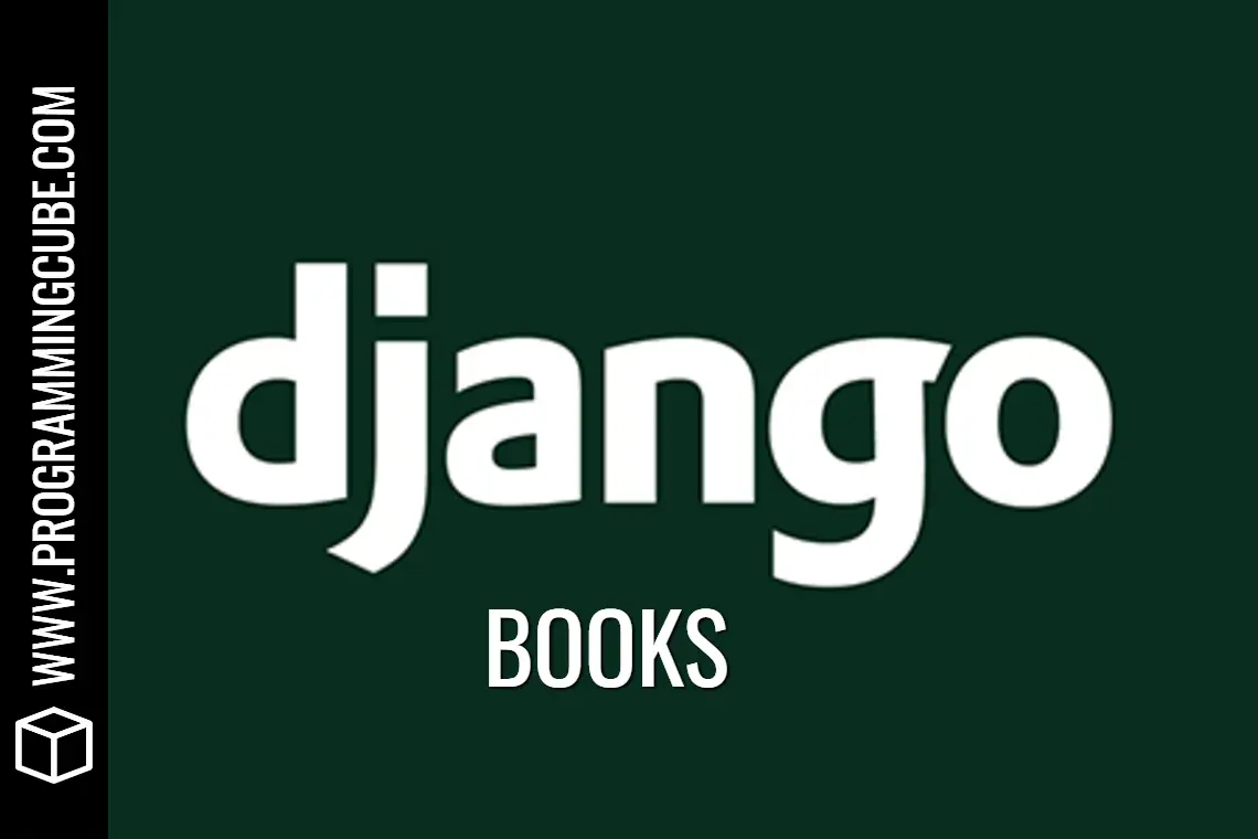 5 Best Django Books For Advanced Programmers And Developers Programming Cube