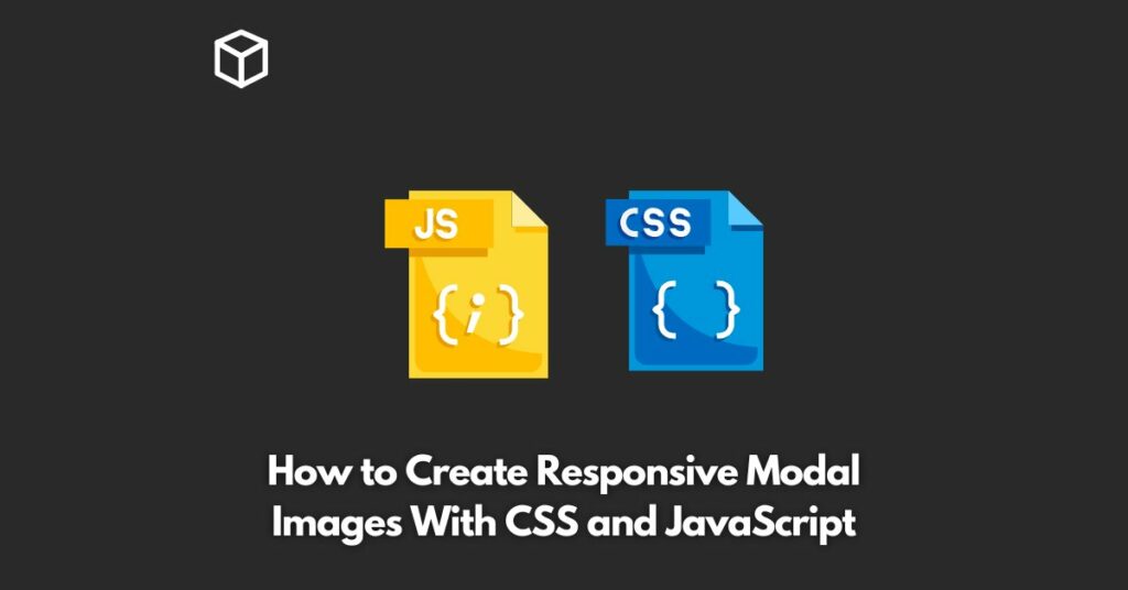 How To Create Responsive Modal Images With Css And Javascript Programming Cube