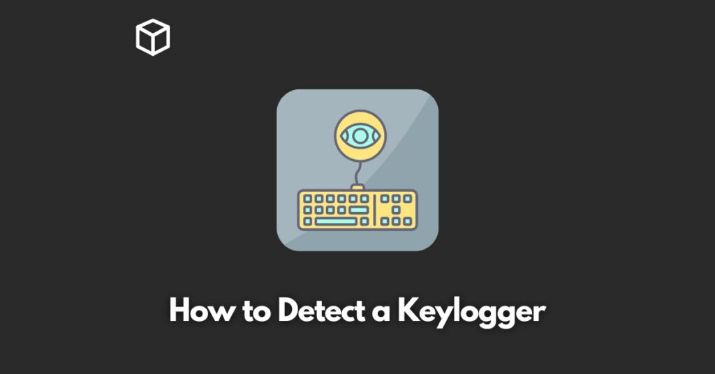 How To Detect A Keylogger Programming Cube