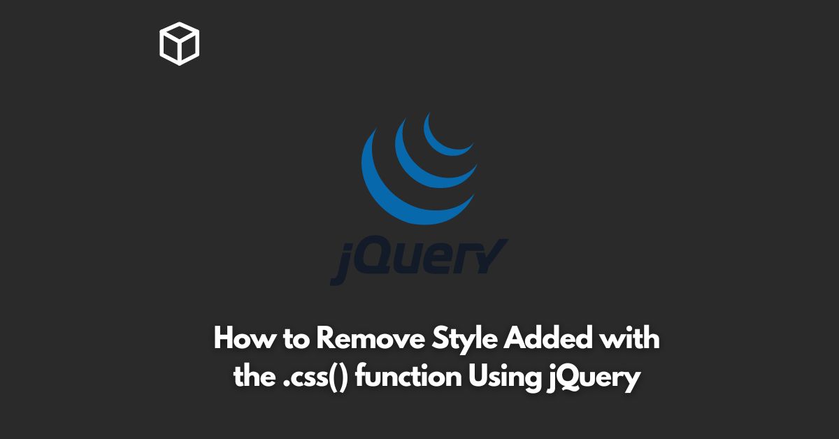 How To Remove Style Added With The Css Function Using Jquery Programming Cube