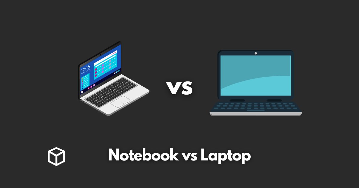 Notebook vs Laptop: What is the Difference - Programming Cube Notebook vs Laptop: What is the Difference - Programming Cube