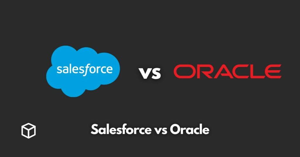 Salesforce Vs Oracle What Is The Difference Programming Cube