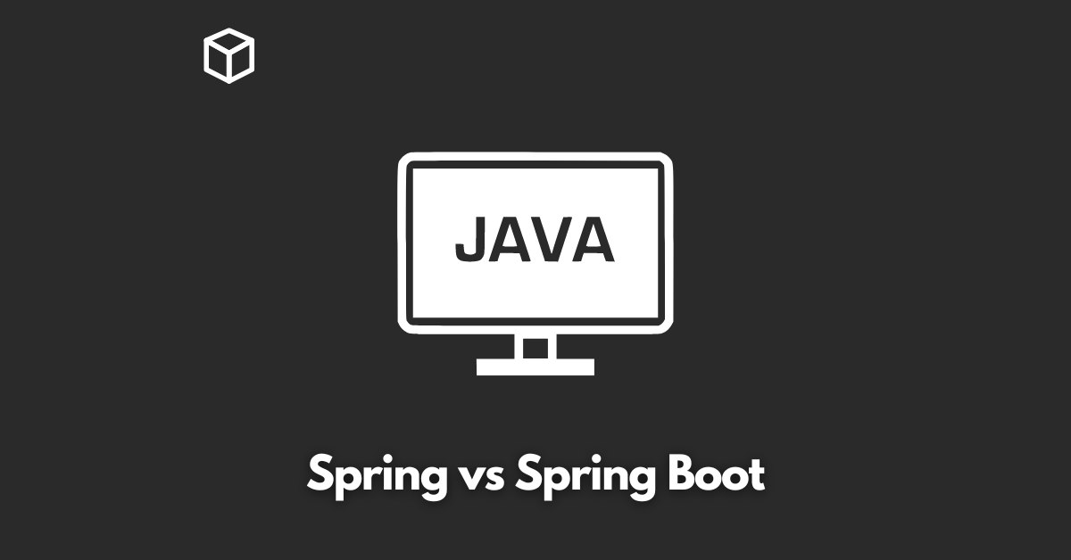 Spring vs Spring Boot: What is the Difference - Programming Cube Spring vs Spring Boot: What is the Difference - Programming Cube
