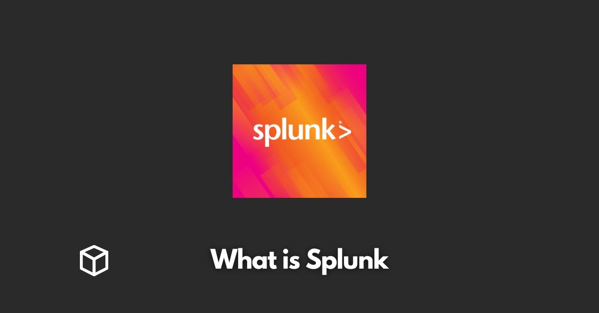 What is Splunk and What it is used for - Programming Cube What is Splunk and What it is used for - Programming Cube