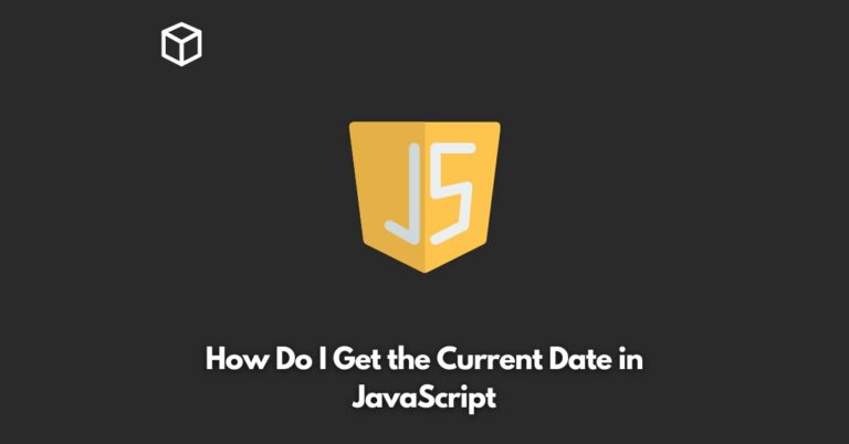 How Do I Get The Current Date In Javascript Programming Cube