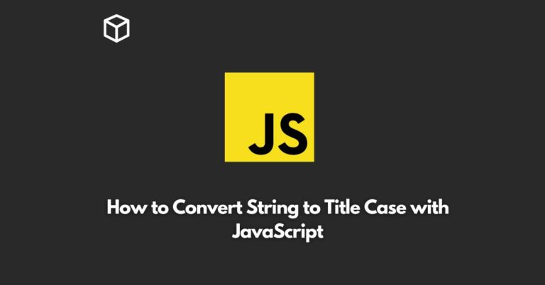 How To Convert String To Title Case With Javascript Programming Cube