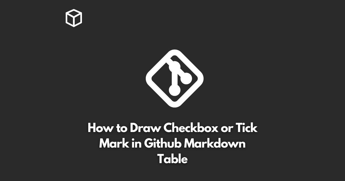How To Draw Checkbox Or Tick Mark In Github Markdown Table Programming Cube