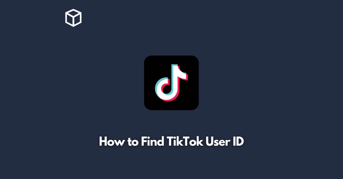How to Find TikTok User ID - Programming Cube How to Find TikTok User ID - Programming Cube