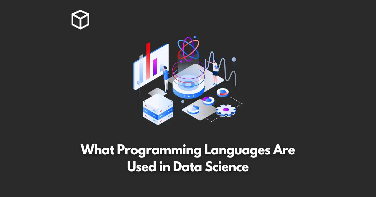 What Programming Languages Are Used In Data Science Programming Cube
